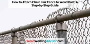 How To Attach Chain Link Fence To Wood Post: Step-By-Step Guide ...